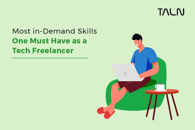 Most in-Demand Skills One Must Have as a Tech Freelancer