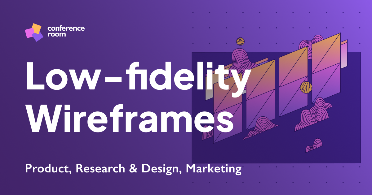 Low Fidelity Wireframe Template & Example for Teams | The Conference Room