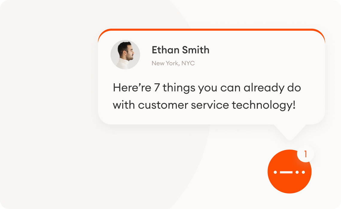 7 Things Customer Service Technology Lets You Do — Right Now