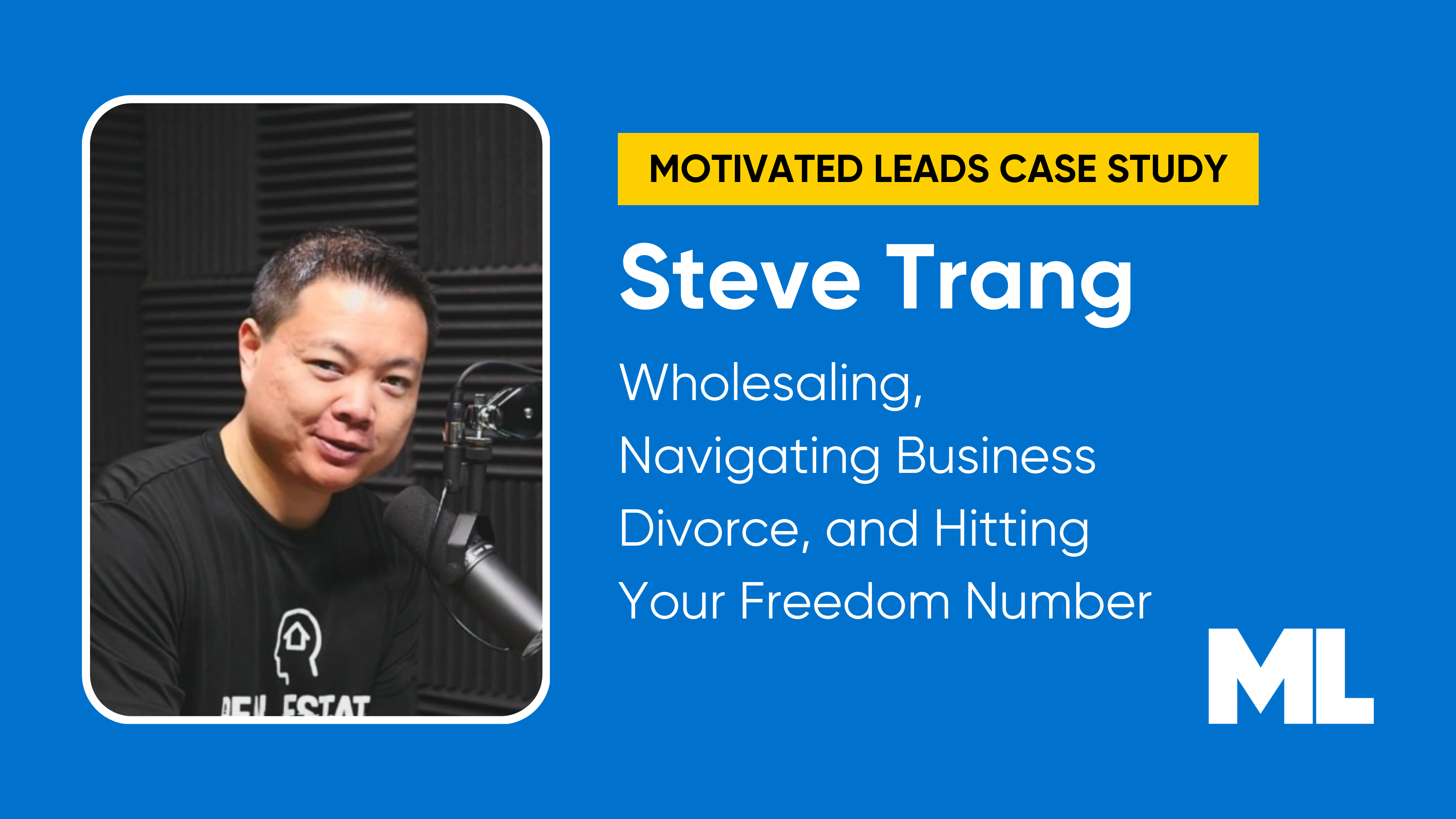 Steve Trang: Wholesaling, Navigating Business Divorce, and Hitting Your ...