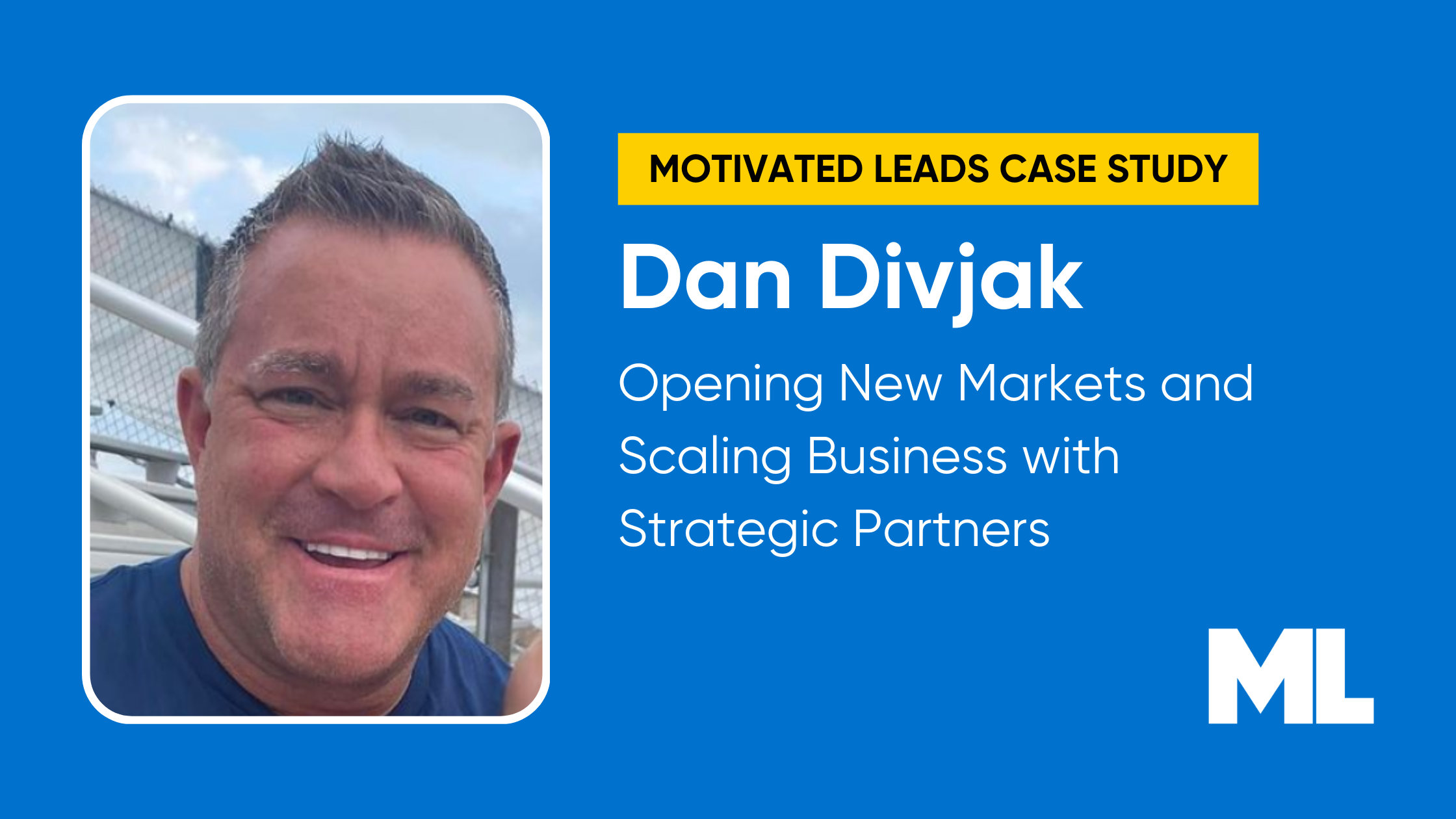 Dan Divjak: Opening New Markets and Scaling Business with Strategic ...