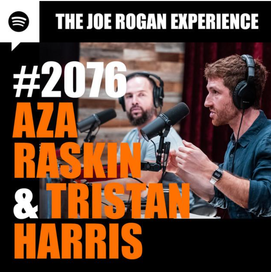 Aza Raskin and Tristan Harris on The Joe Rogan Experience - Earth ...