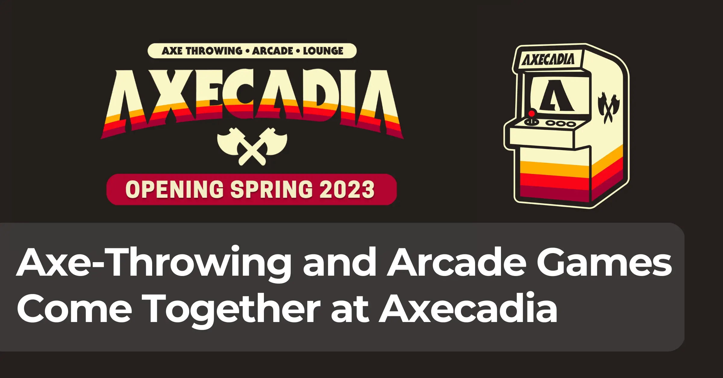 Axe-Throwing and Arcade Games at Axecadia in Lapeer, Michigan | Kineticist