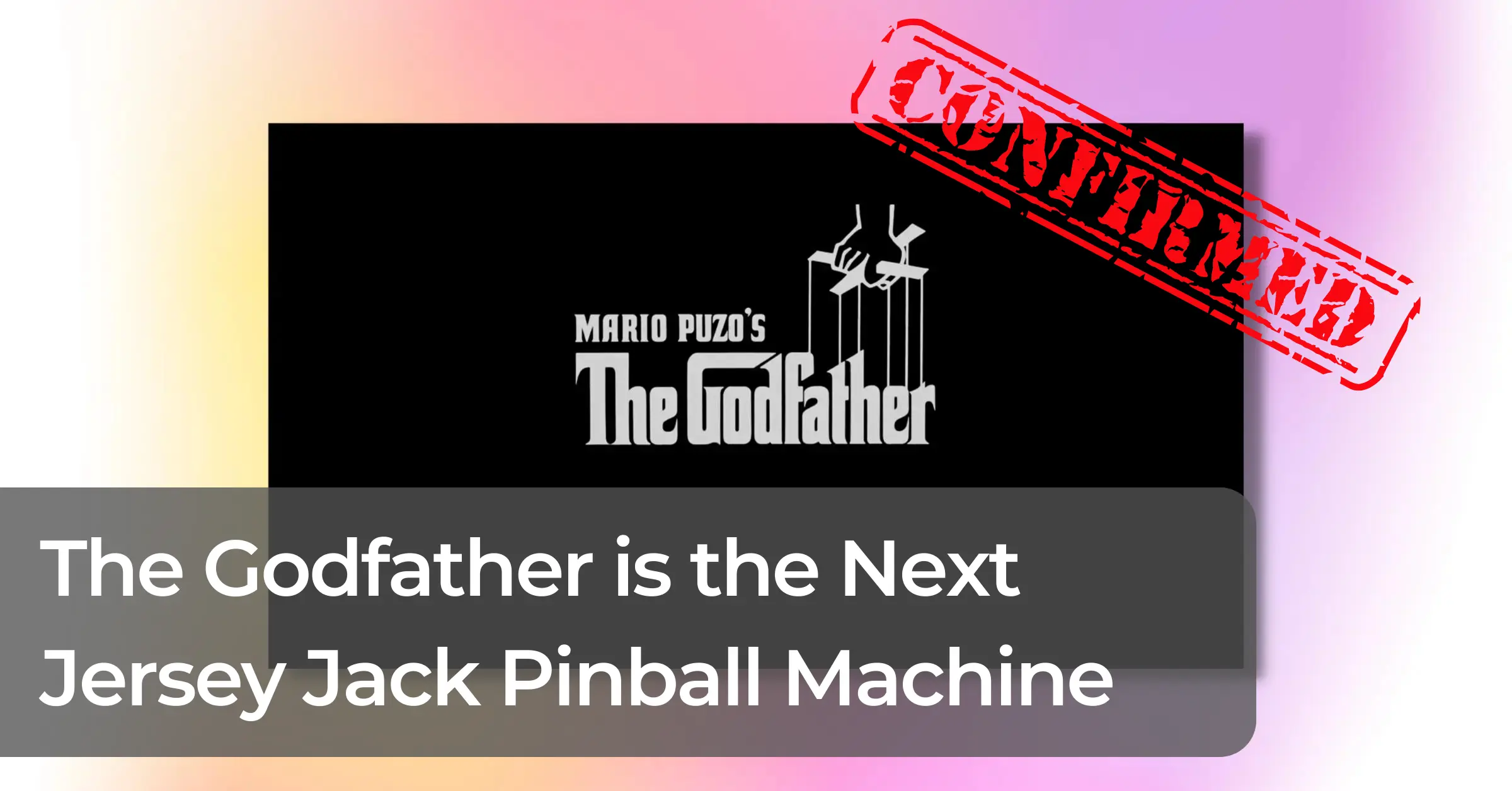 The Godfather is the Next Jersey Jack Pinball Machine | Kineticist