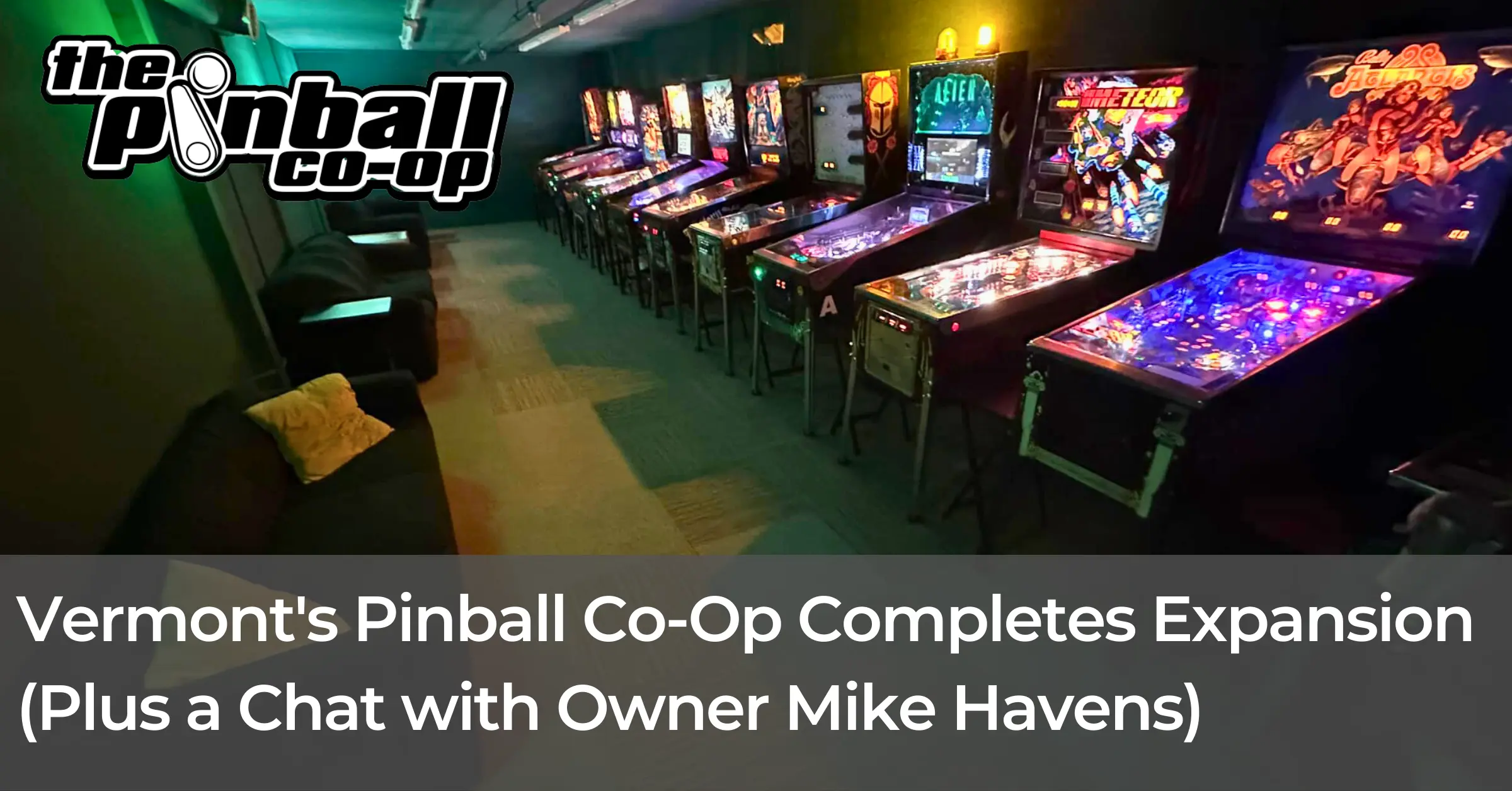 Vermont’s Pinball Co-Op Completes Expansion (Plus a Chat with Owner ...