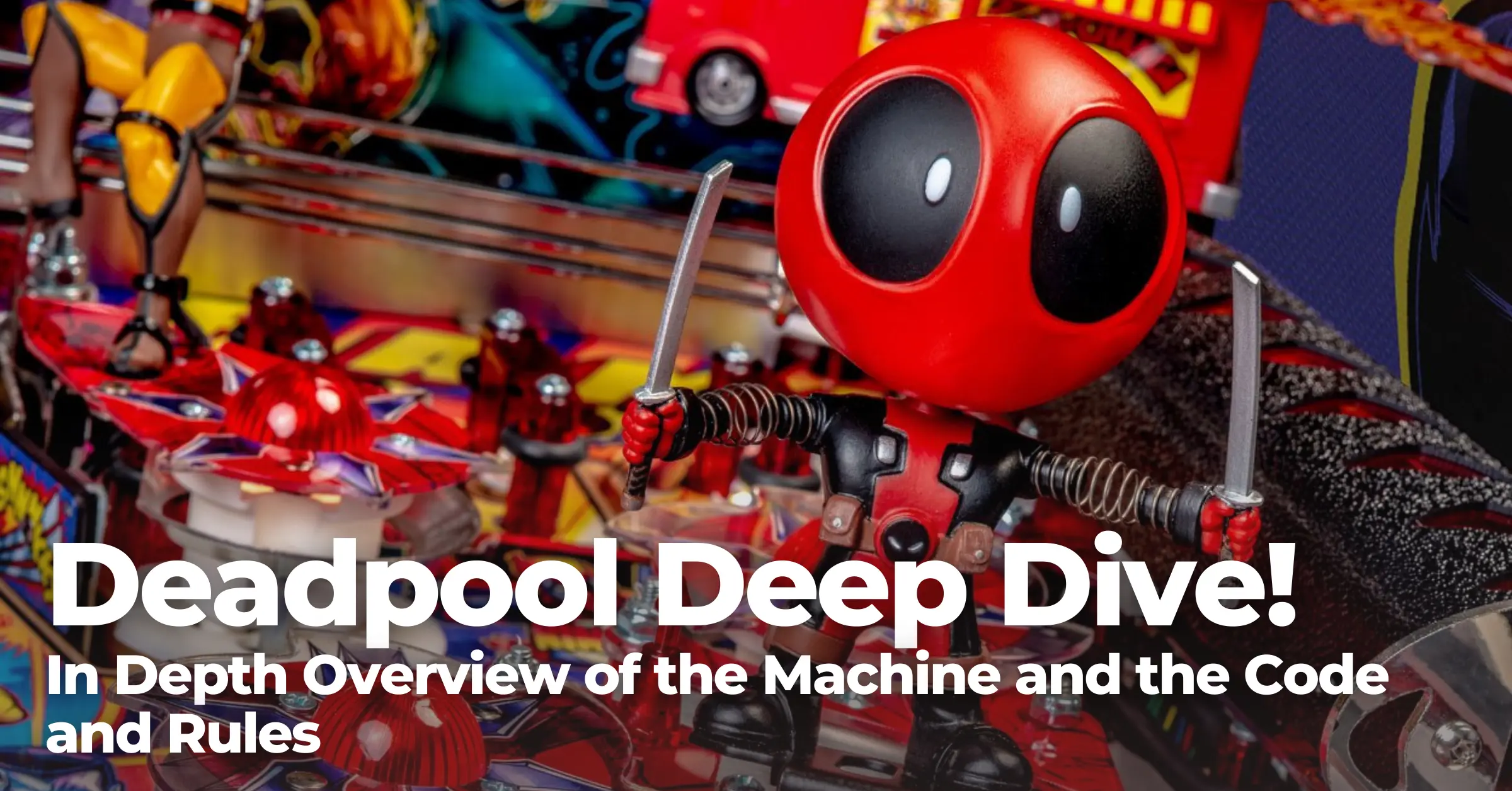 Deadpool Pinball Deep Dive! | Kineticist