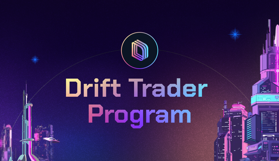 Introducing the Drift Trader Program | Drift Updates