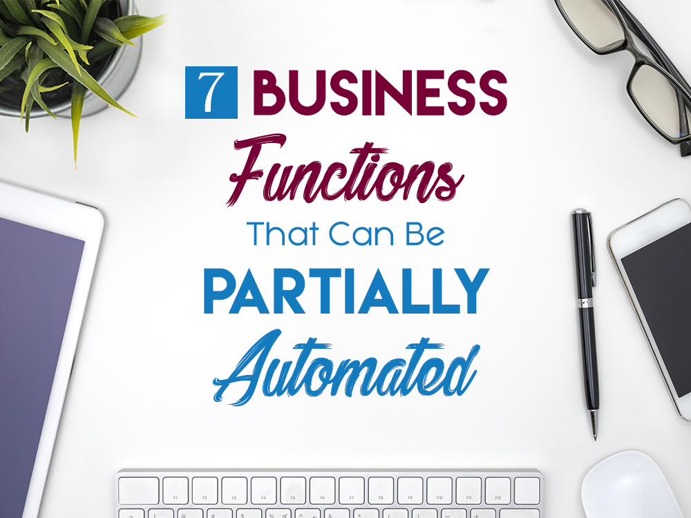 7 Business Functions That Can Be Partially Automated