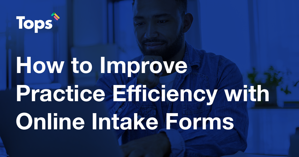 How to Improve Efficiency Using Online Intake Forms