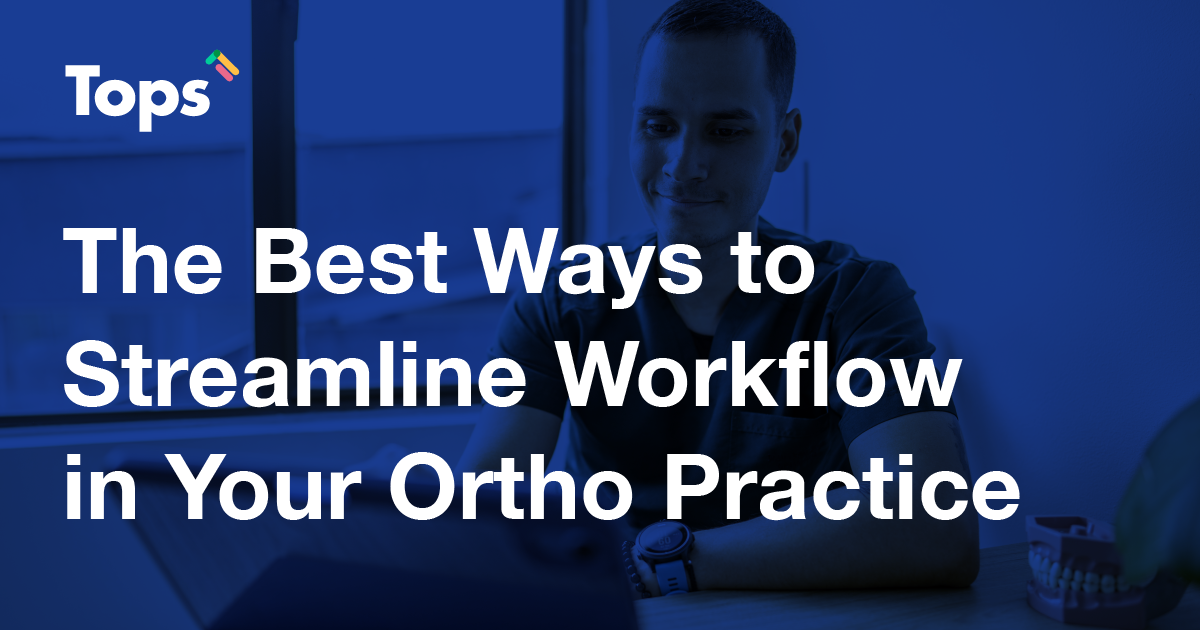 Easy Tips to Streamline Workflow in Orthodontic Practices