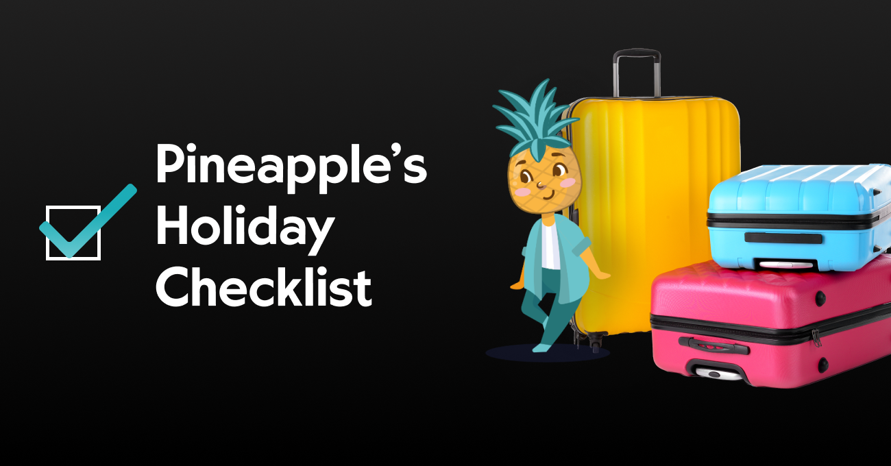 The Complete Pineapple Checklist Before Going On Holiday | Pineapple ...