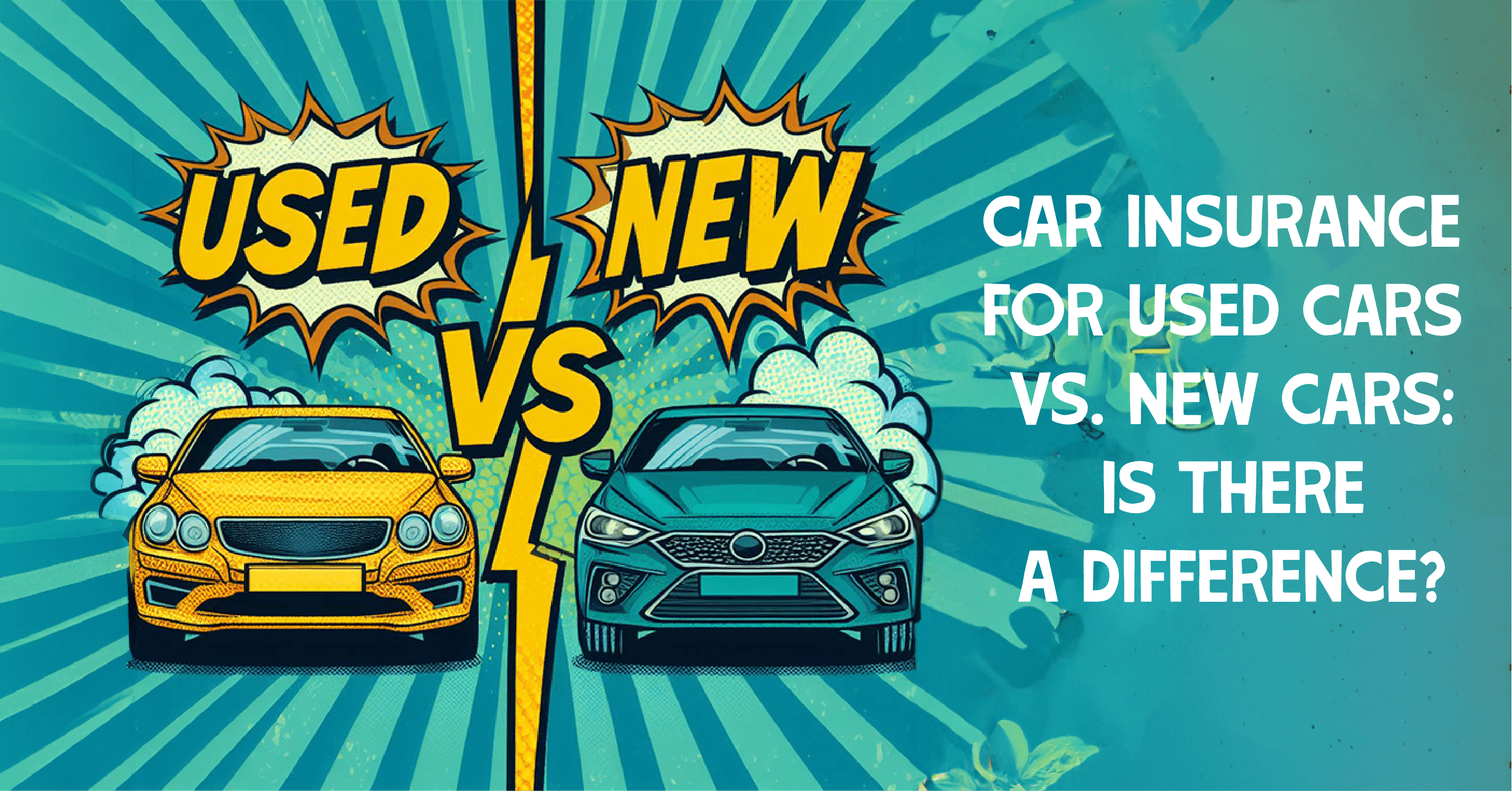 Car Insurance for Used Cars vs. New Cars: Is There A Difference ...