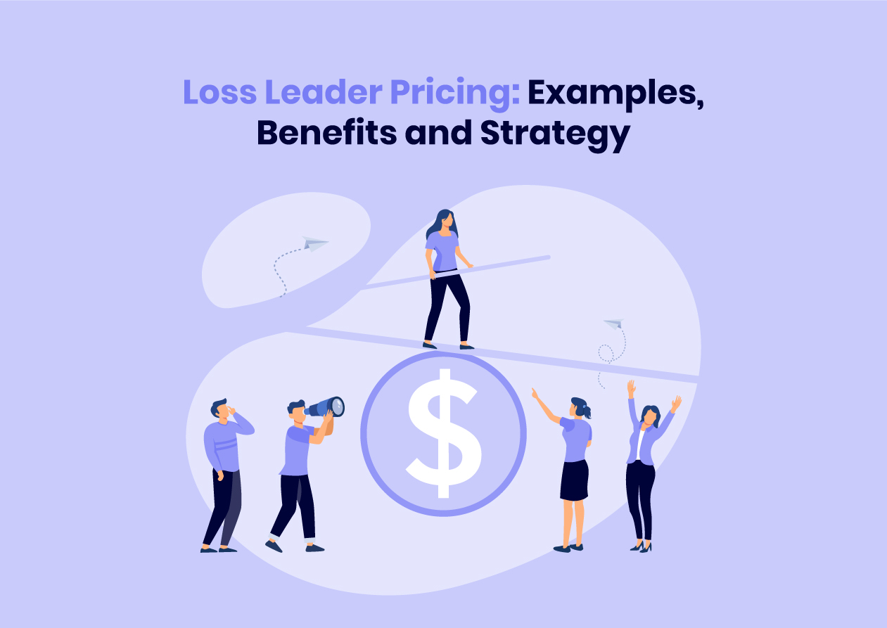 Loss Leader Pricing- Examples, Benefits, and Strategy