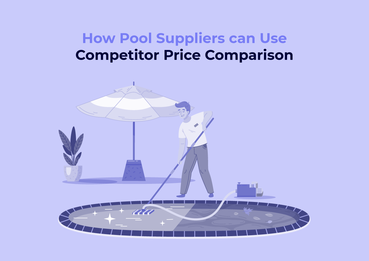 How Pool Suppliers Can Use Competitor Price Comparison