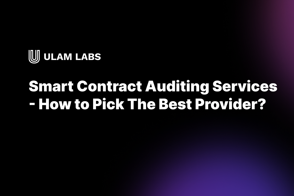 Smart Contract Auditing Services How To Pick The Best Provider
