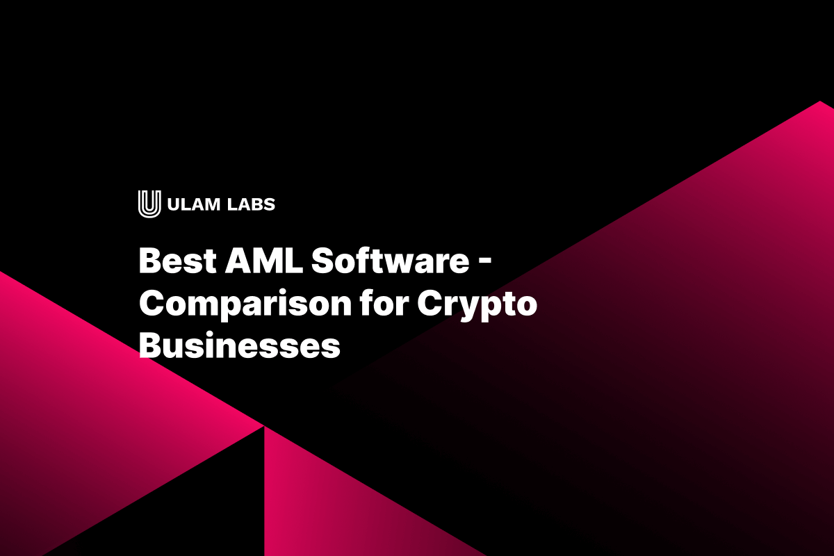 Best AML Software - Comparison for Crypto Businesses | Ulam Labs