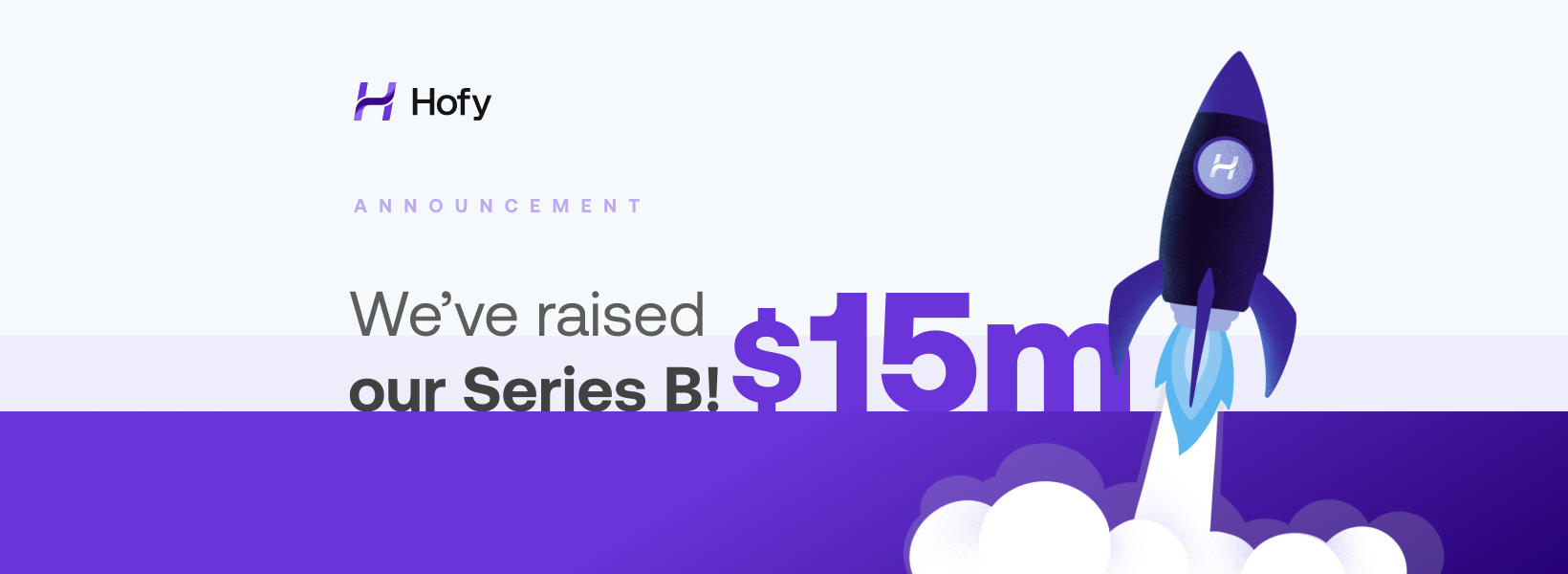 We've Raised our Series B; Welcoming Mike Roth to the Hofy Board