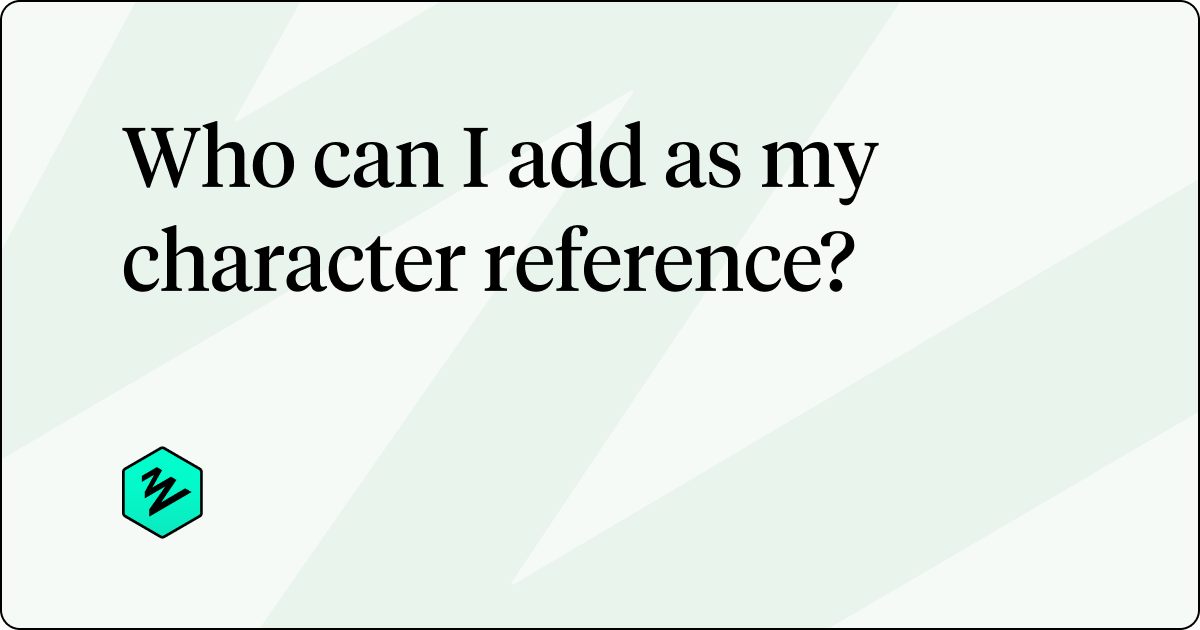 Who can I add as my character reference? | Zinc