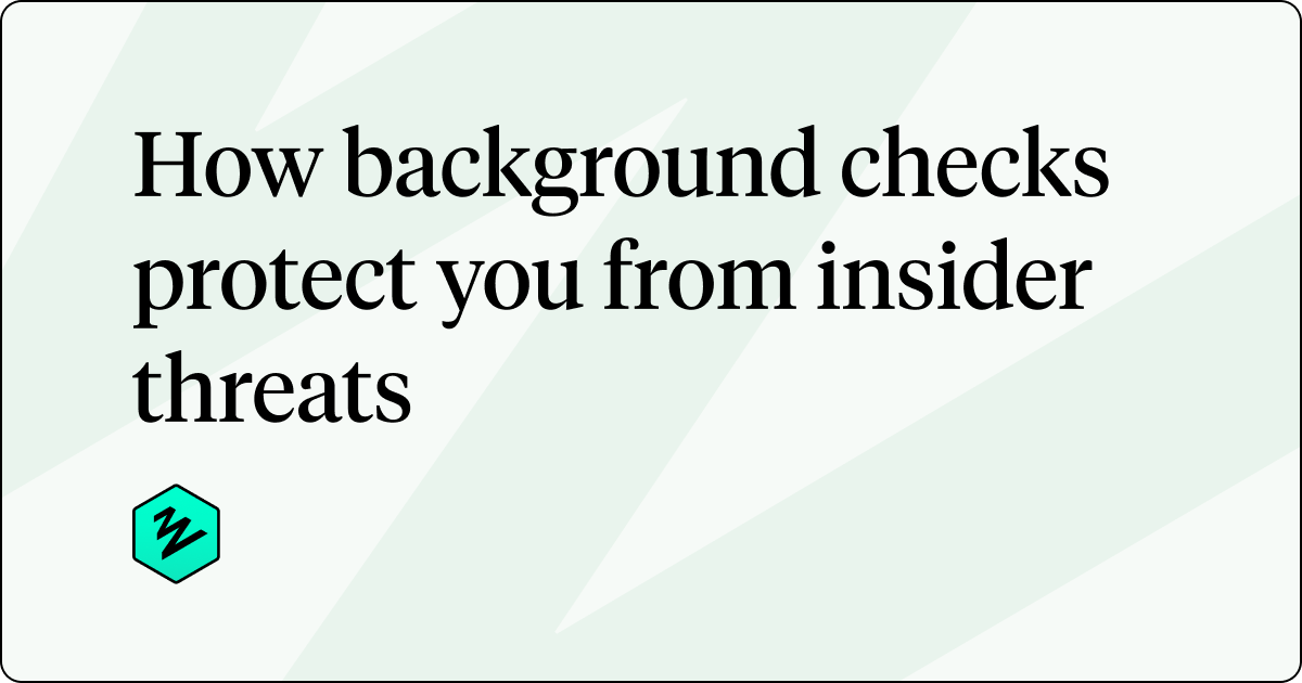 How background checks protect you from insider threats | Zinc