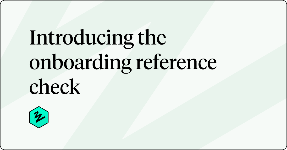 Introducing the onboarding reference check | Zinc