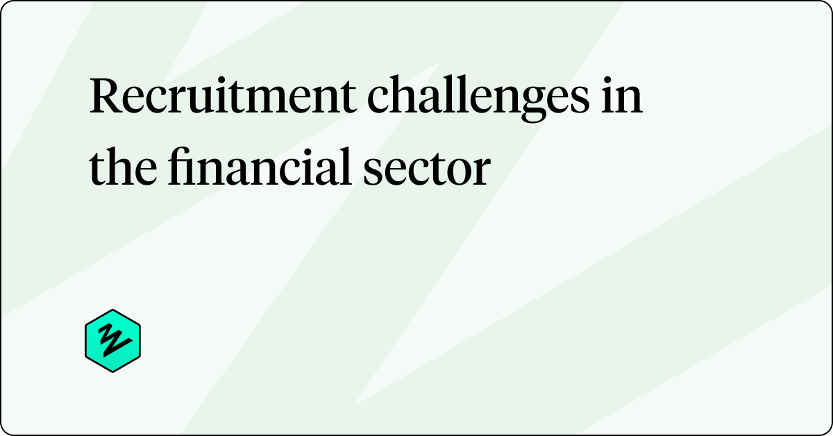 Recruitment challenges in the financial sector | Zinc