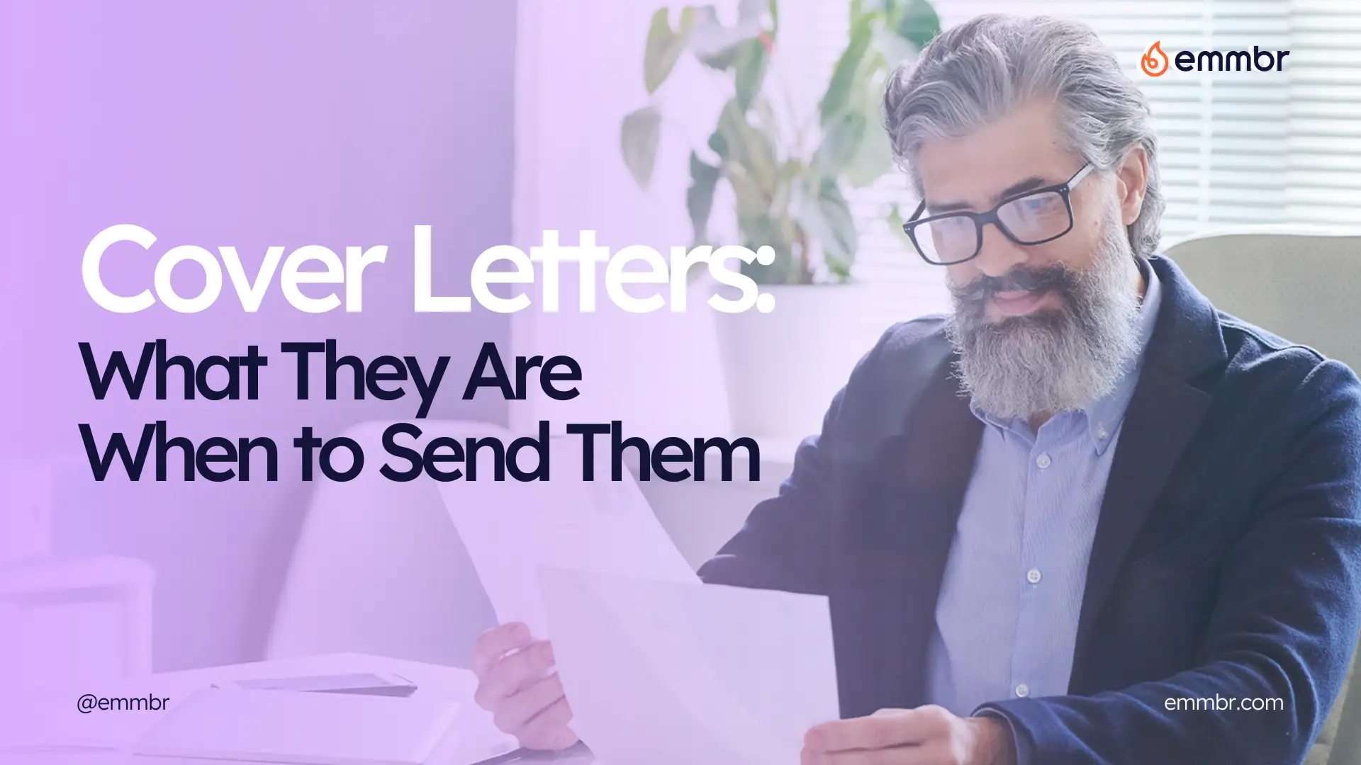 Cover Letters: What They Are, When to Send Them, and How to Write Them