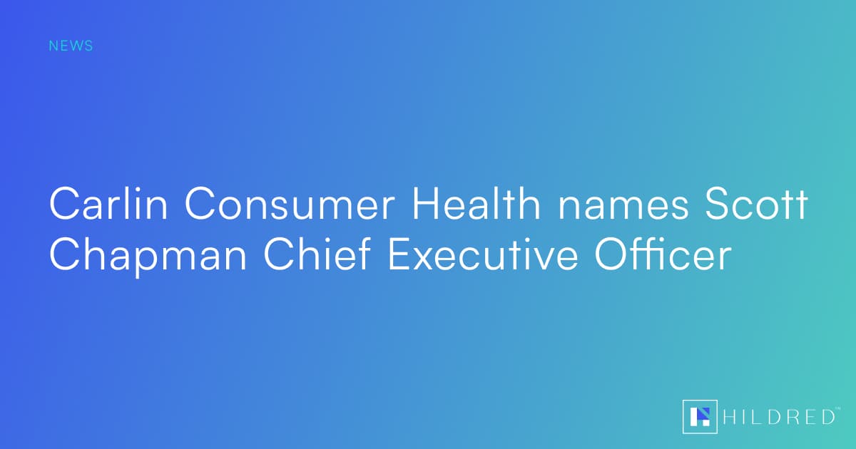 Carlin Consumer Health names Scott Chapman Chief Executive Officer