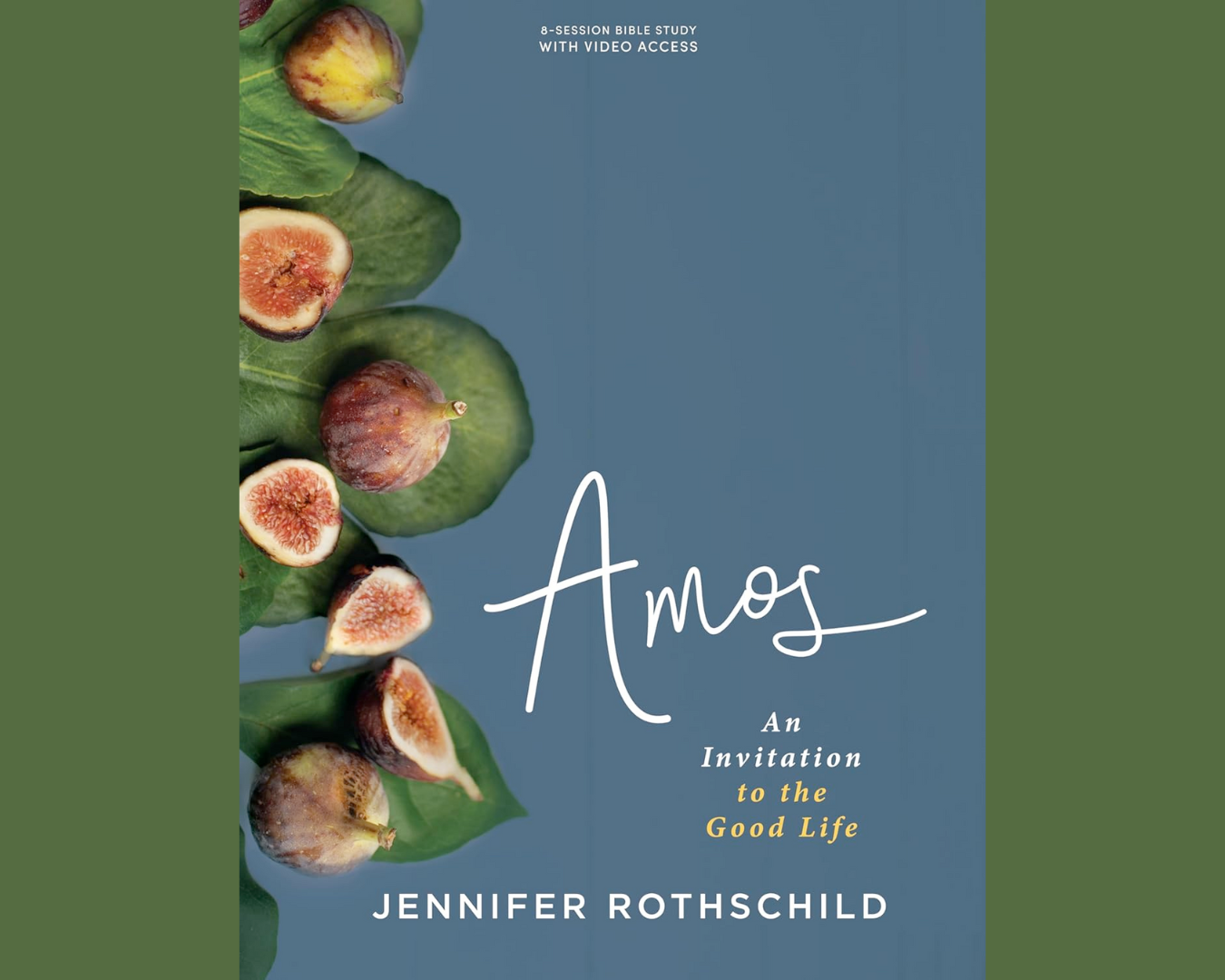 Amos: An Invitation to the Good Life by Jennifer Rothschild