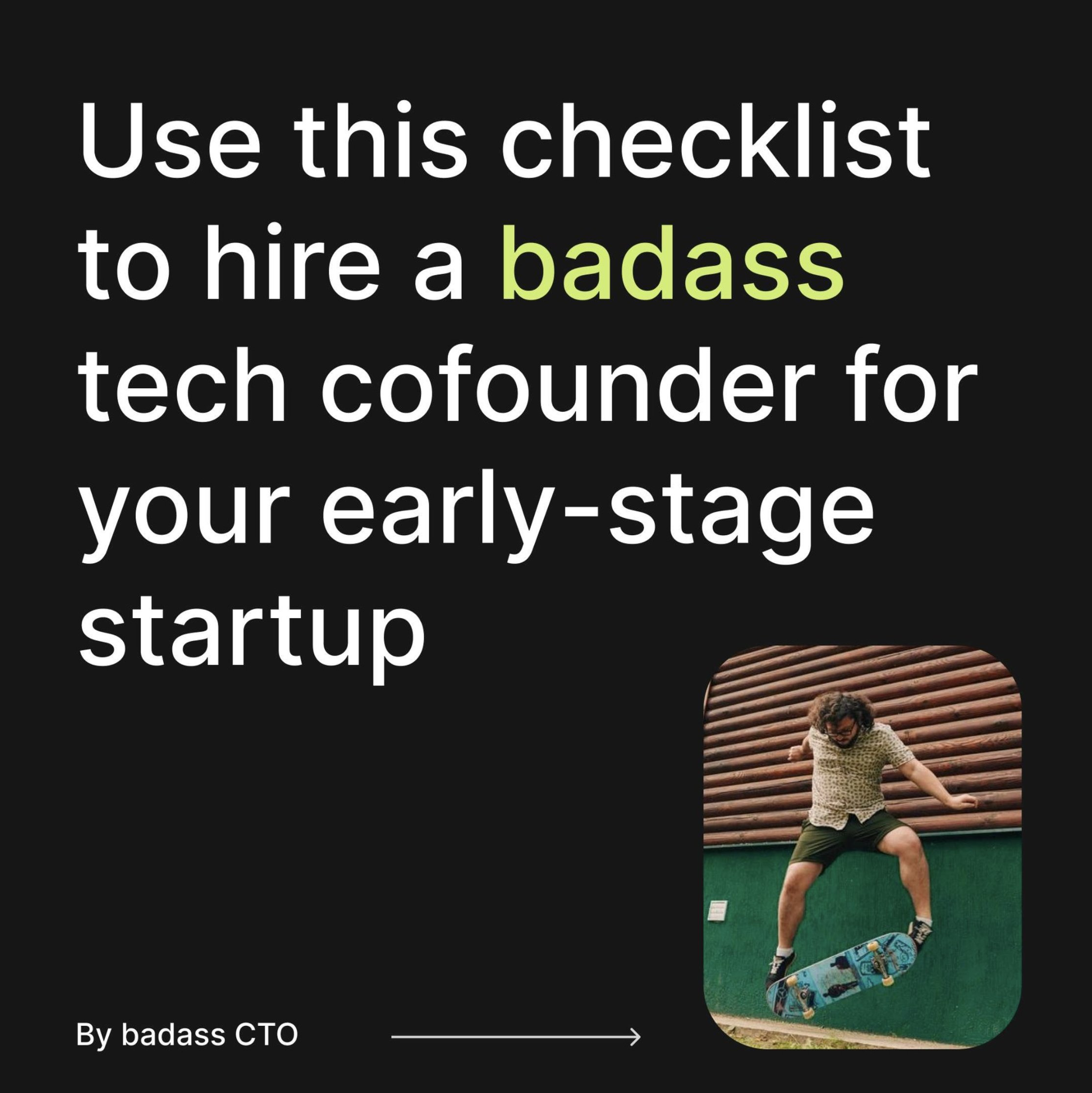 Use this checklist to hire a badass tech cofounder for your early-stage ...
