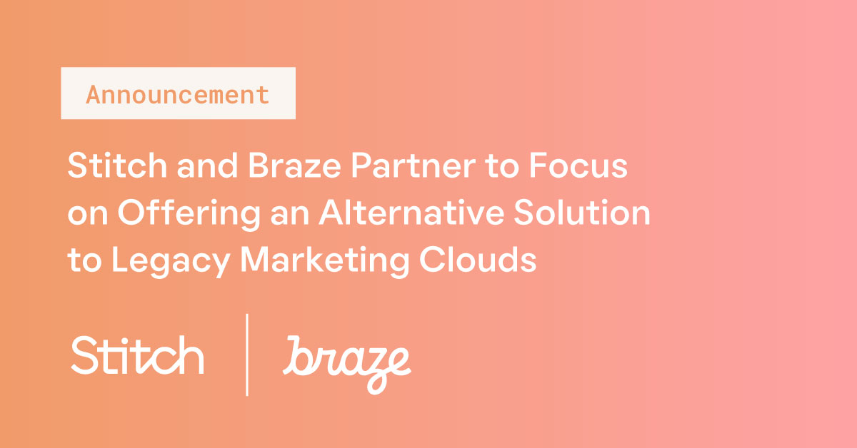 Press Release - Stitch and Braze Announce Partnership