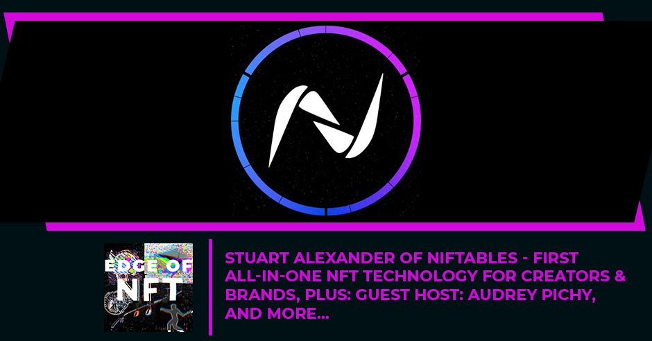 Stuart Alexander Of Niftables - First All-In-One NFT Technology For ...