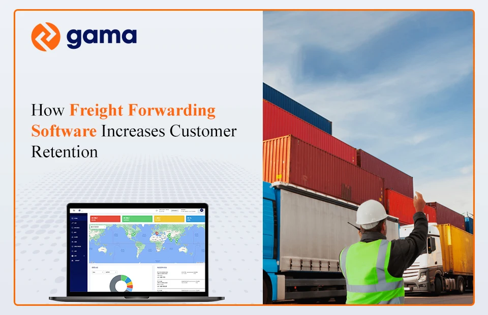 How Freight Forwarding Software Increases Customer Retention
