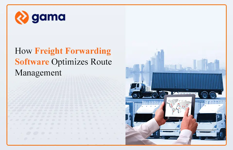 How Freight Forwarding Software Optimizes Route Management