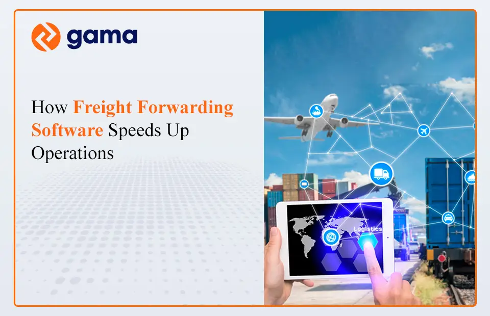 How Freight Forwarding Software Speeds Up Operations