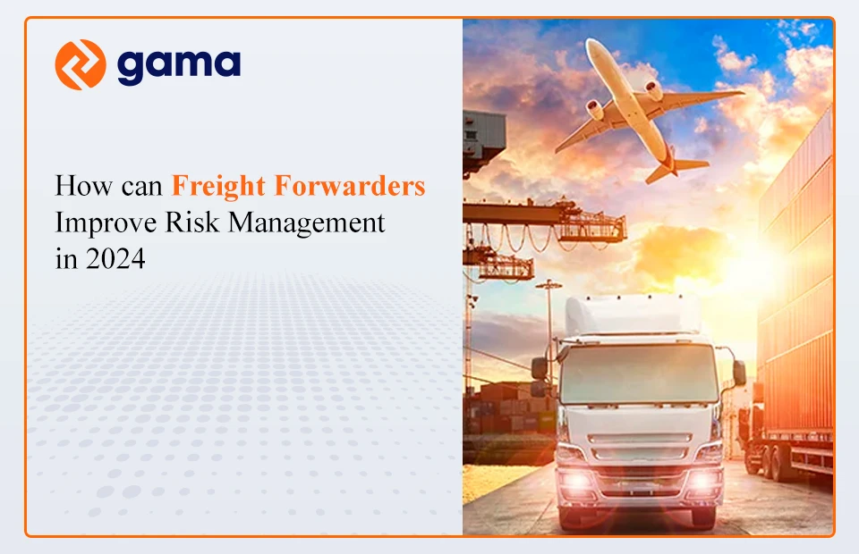 How can Freight Forwarders Improve Risk Management in 2024