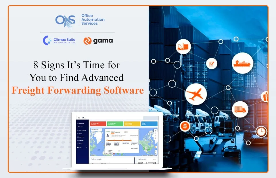 8 Signs It’s Time for You to Find Advanced Freight Forwarding Software