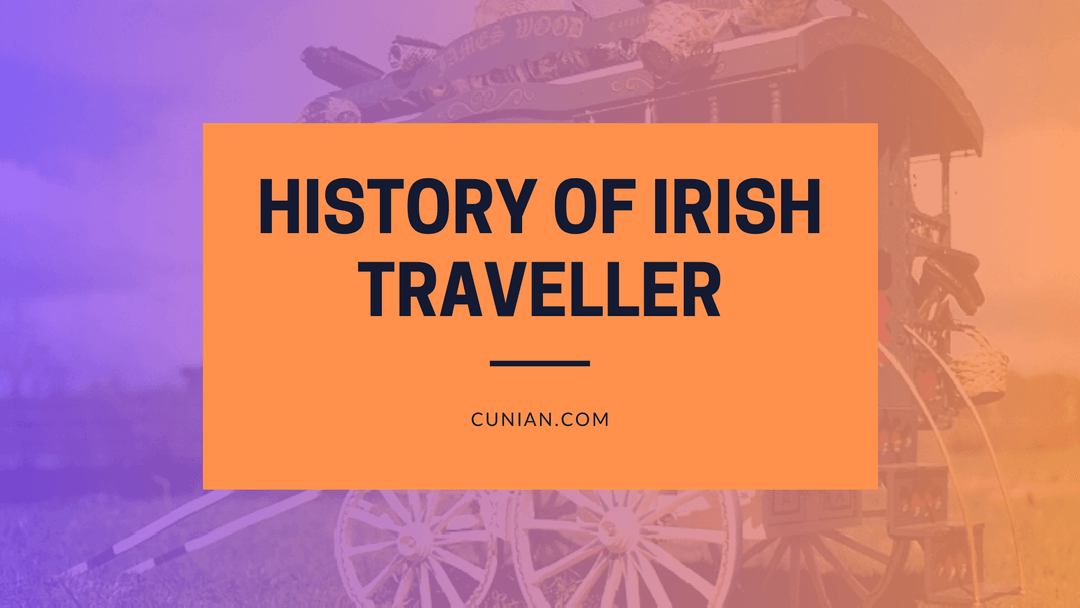 History of Irish Traveller: The Legacy and Journey of Travellers