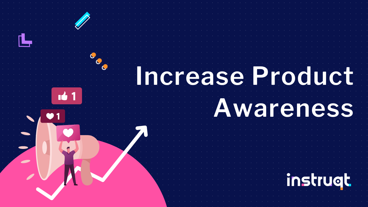 How to Increase Product Awareness | Instruqt