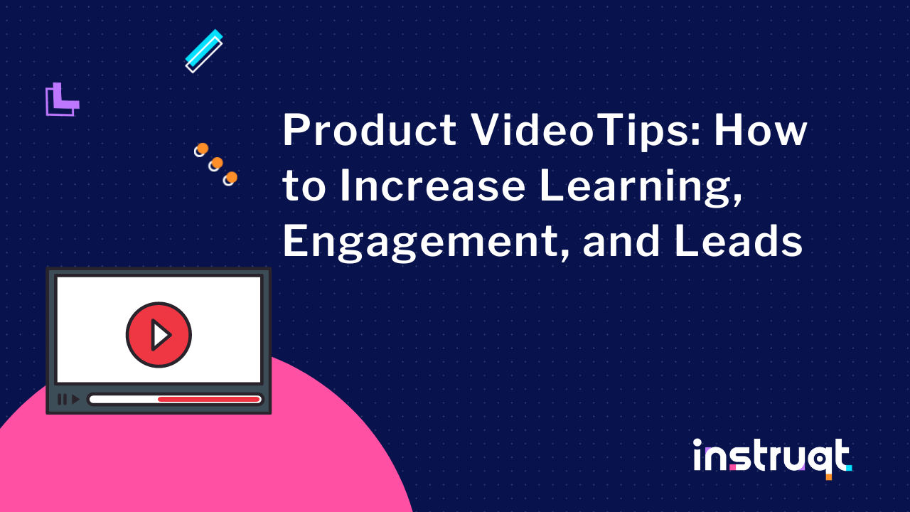 Product Video Tips to Increase Leads | Instruqt