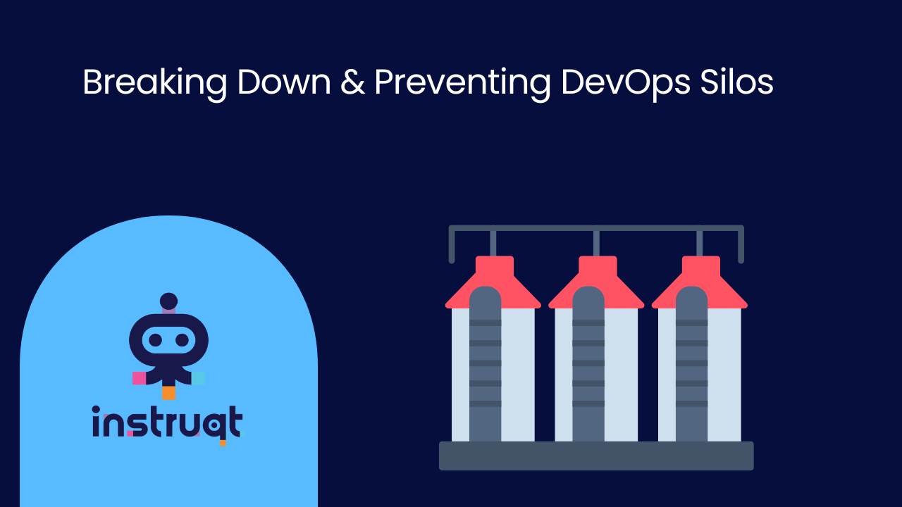 How DevOps Teams Can Break Down Silos | Instruqt