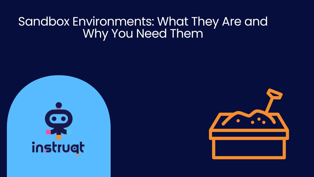 The Importance of Sandbox Environments | Instruqt
