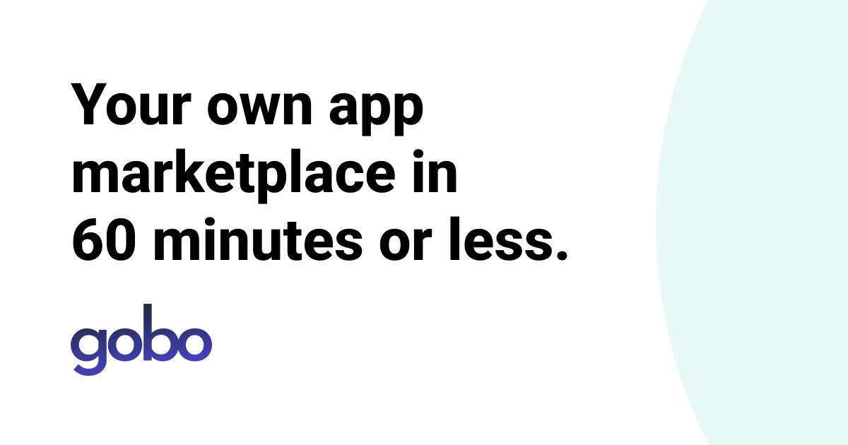 Gobo · Build, brand, and monetize your app ecosystem