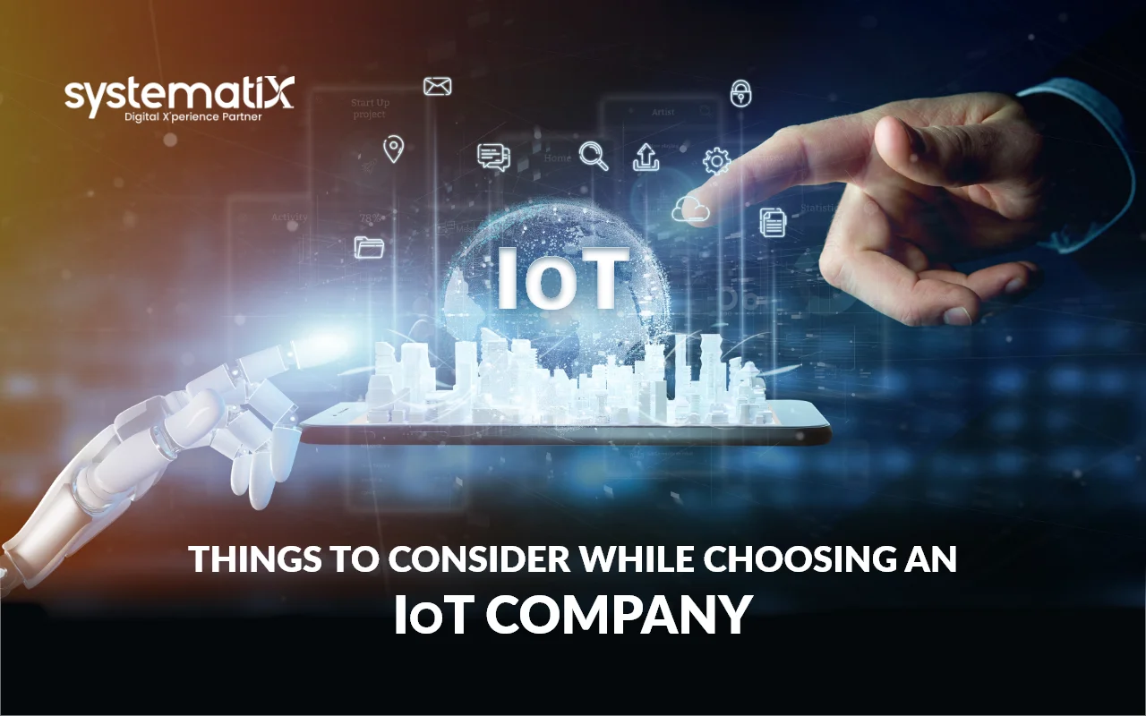 Things To Consider While Choosing An IoT Company For IoT Application ...