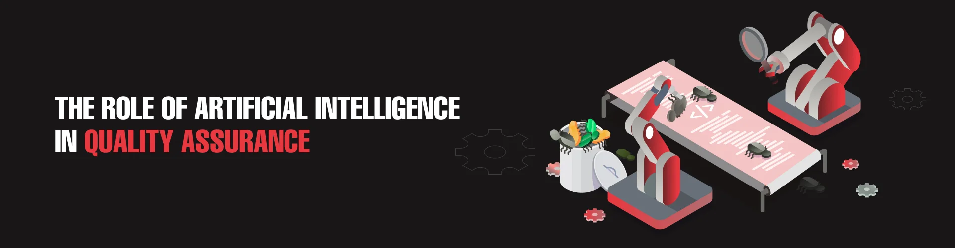 Elevating Quality Assurance: The Crucial Role of Artificial Intelligence