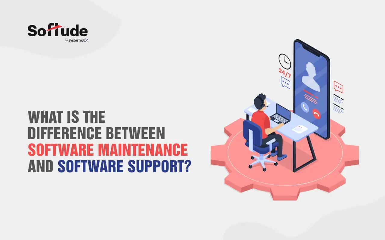 Software Maintenance vs. Software Support: Unraveling the Distinctions
