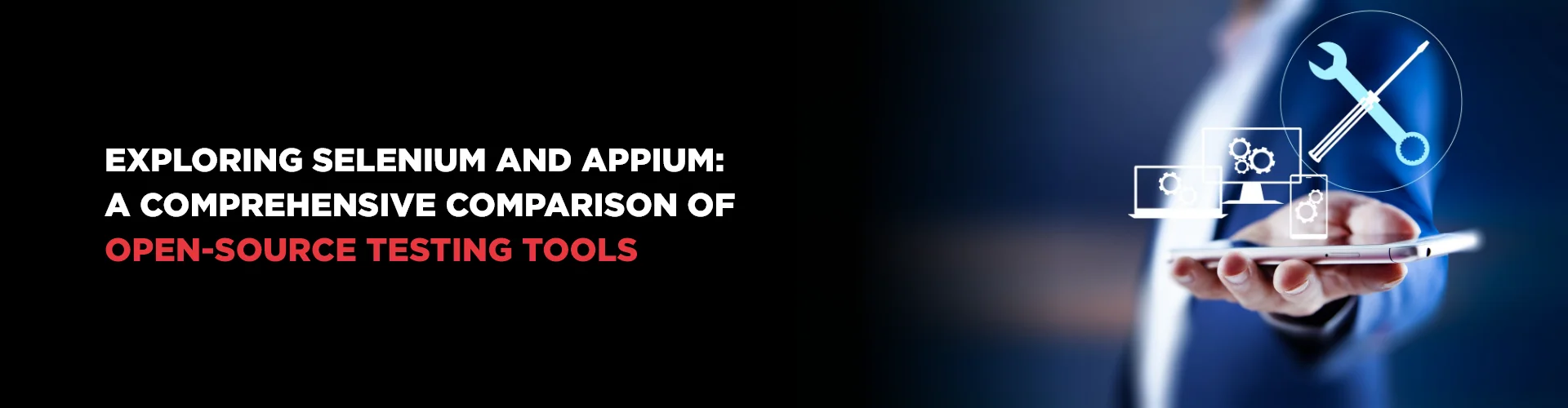 Selenium vs. Appium: A Comprehensive Open-Source Testing Tools Comparison