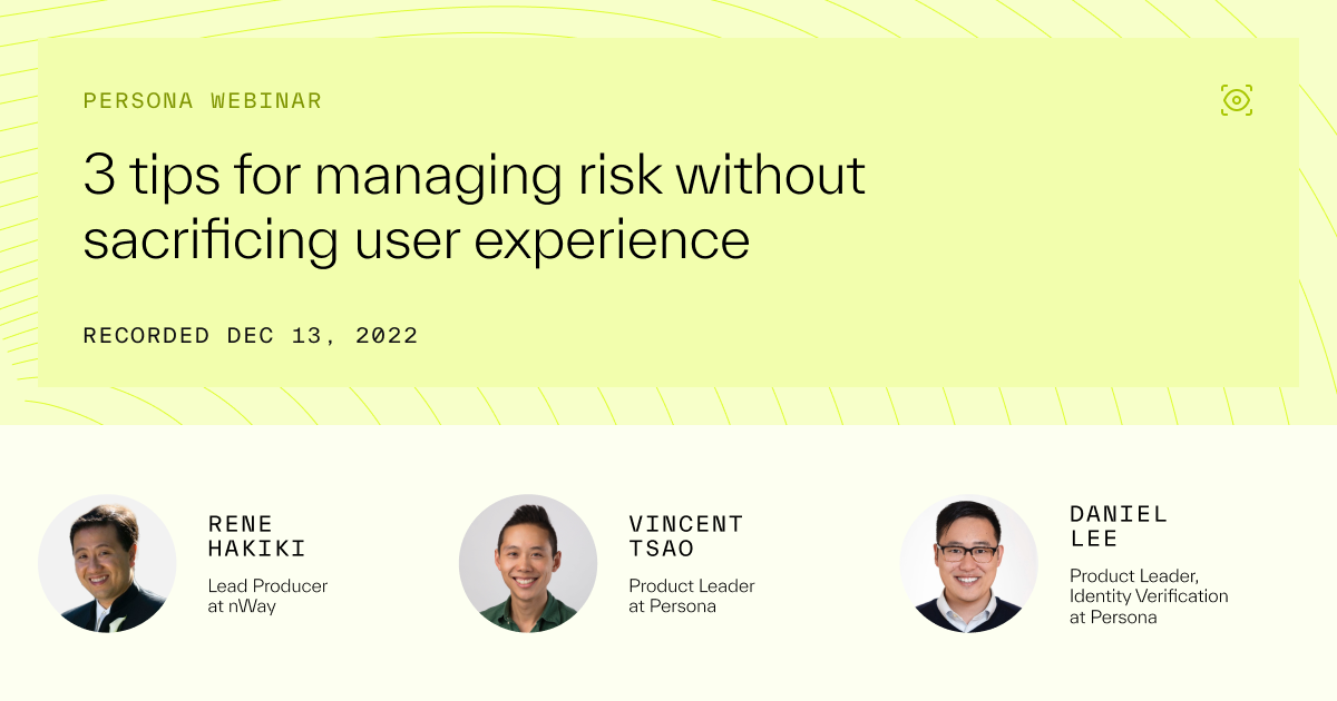 3 tips for managing risk without sacrificing user experience | Persona