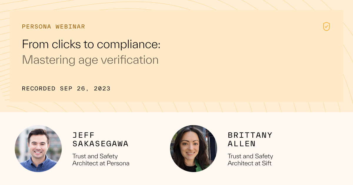 From clicks to compliance: Mastering age verification online | Persona From clicks to compliance: Mastering age verification online | Persona