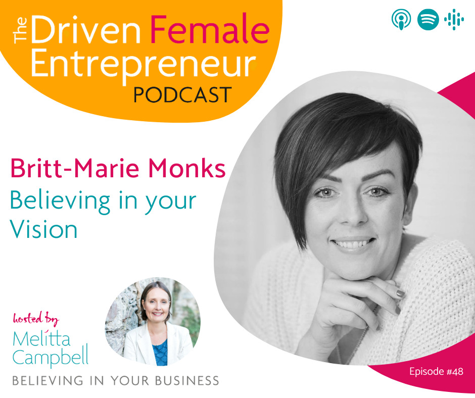 Believing in your Vision - Britt-Marie Monks - Melitta Campbell