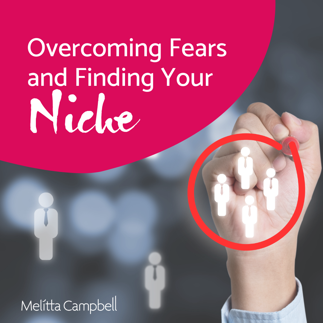 Overcoming Fears and Finding Your Niche: A Guide to Success - Melitta ...